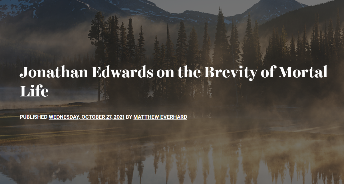 Jonathan Edwards on the Brevity of Life – Jonathan Edwards Studies